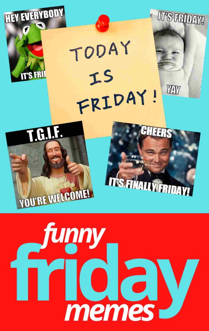 75 Funny Friday Memes To Celebrate Tgif