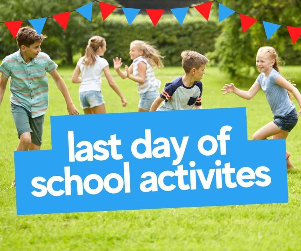25 Awesome Last Day Of School Party Ideas To Celebrate