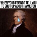 17 Funny Hamilton Memes: Where History Meets Hilarity