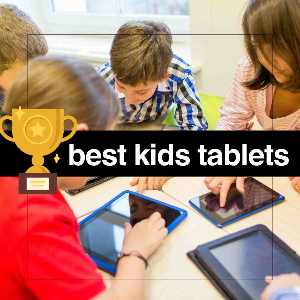 Best Kids Tablets 2025: Top Picks For Smart, Safe Screen Time
