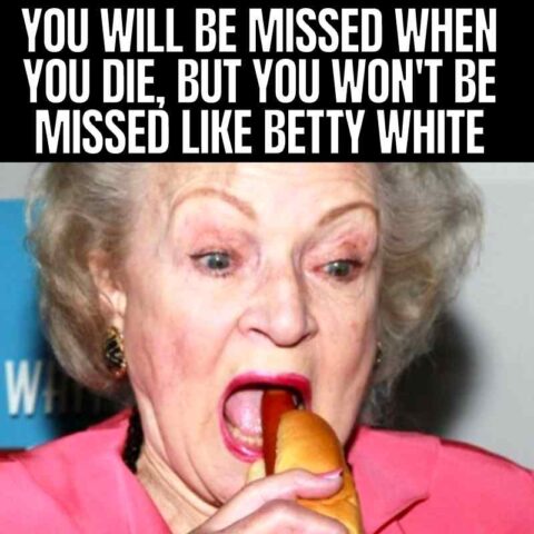 20+ Funny Betty White Memes Of Our Beloved Comedy Queen