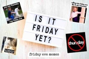 20 Hilarious Friday Eve Memes To Kickstart The Weekend Early