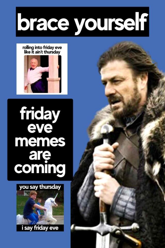 20 Hilarious Friday Eve Memes To Kickstart Your Weekend
