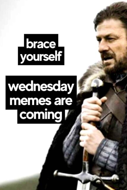 50 Funny Wednesday Memes And Images For Mid-Week Humor