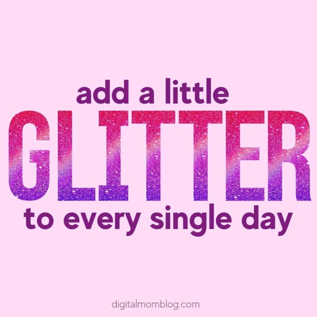 30 Glamorous Glitter Quotes That Will Have You Glistening