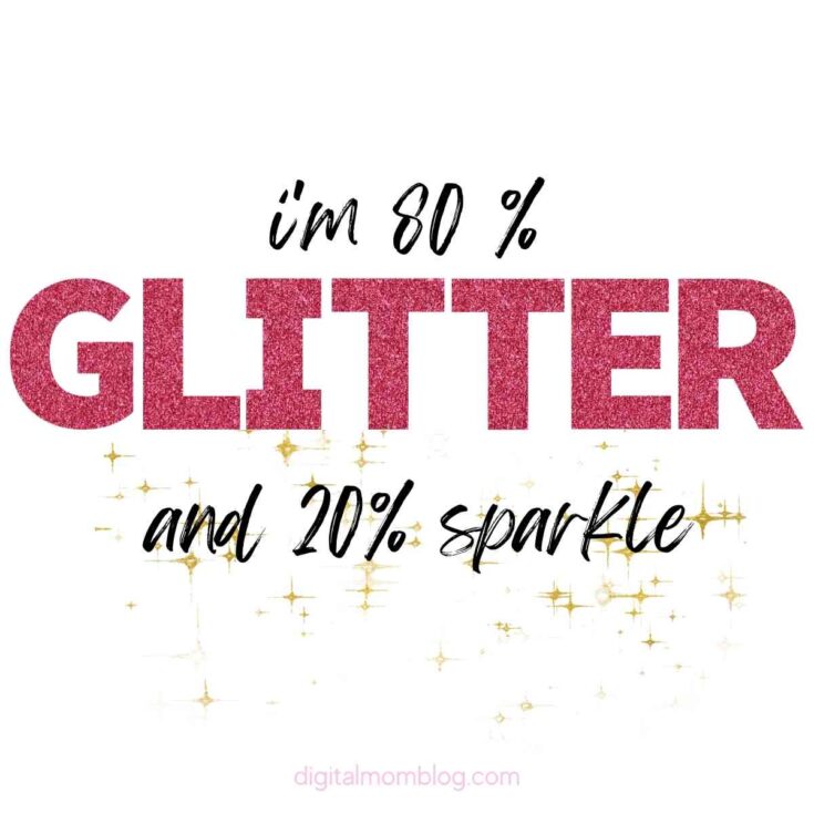 25+ Glitter Quotes That Bring Fun And Sparkle To Your Day!