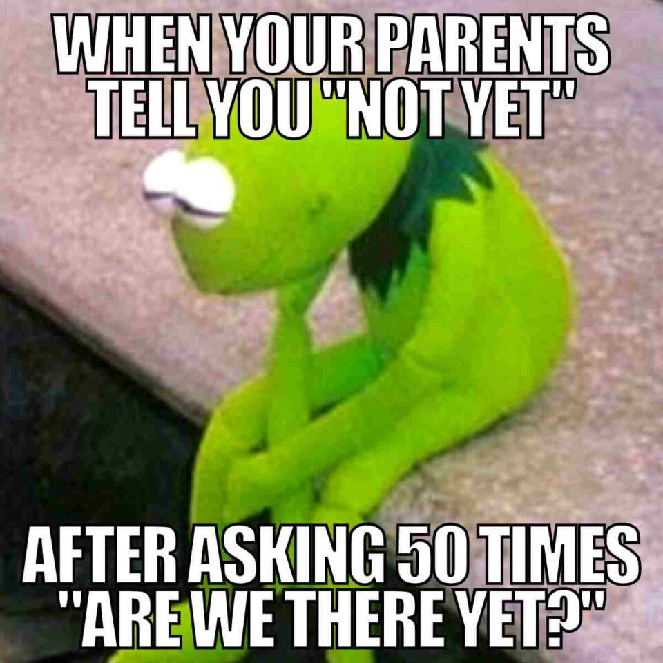20 Funny Are We There Yet Memes Parents Will Relate To