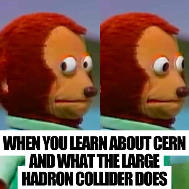 CERN Memes That Accelerate Humor Faster Than Light (Almost)