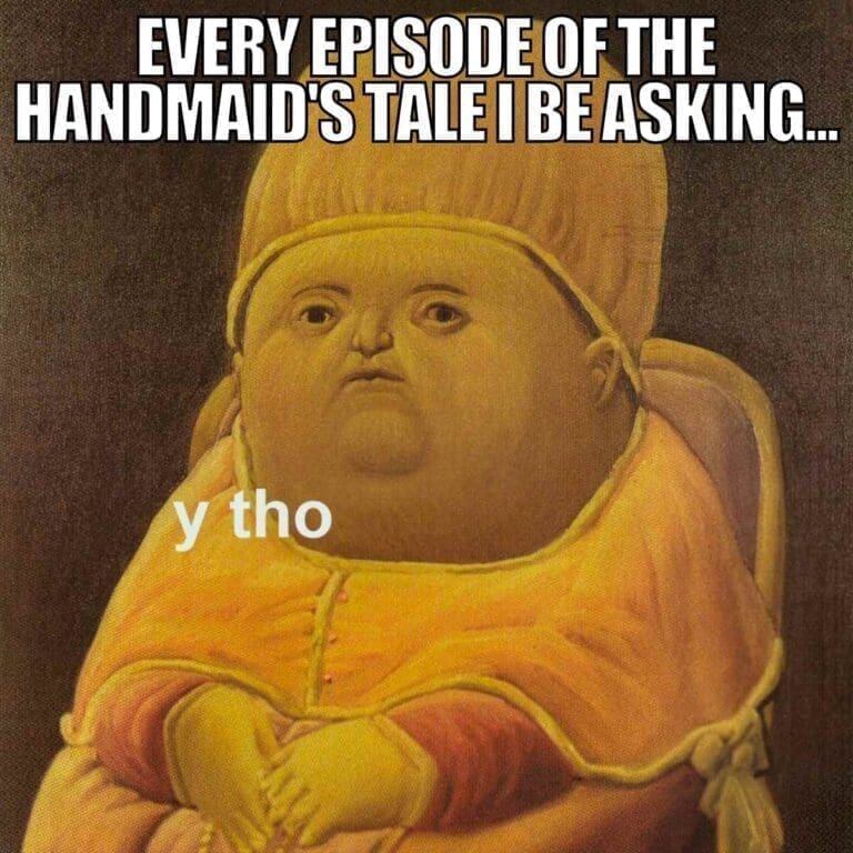 40 Best Handmaid’s Tale Memes To Sum Up The Series