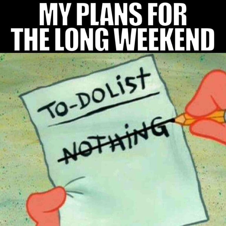 Long Weekend Memes: When 3 Days Off Feels Like Heaven