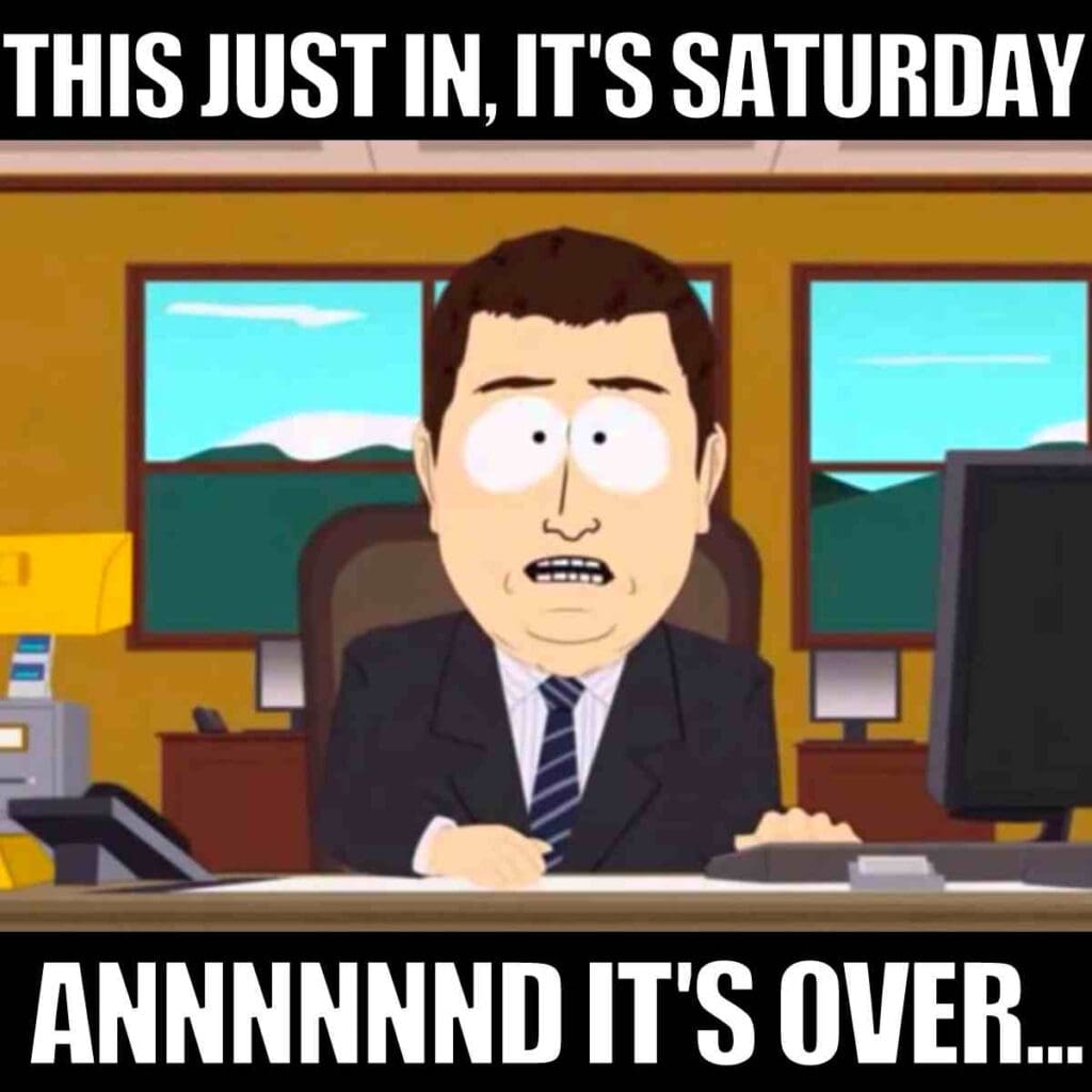 50 Awesome Saturday Memes To Supercharge Your Weekend Vibes