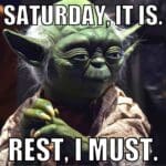 50 Awesome Saturday Memes To Supercharge Your Weekend Vibes