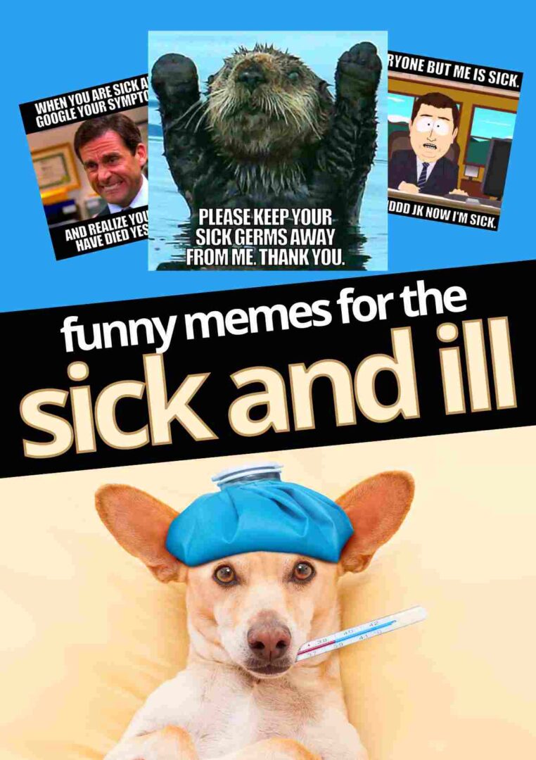 25 Sick Memes And Humor For The Ill And Not Feeling Well