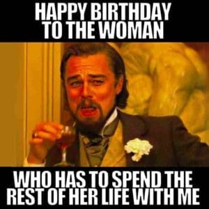 55 Hilarious Birthday Memes For Her That Say It Better Than A Card