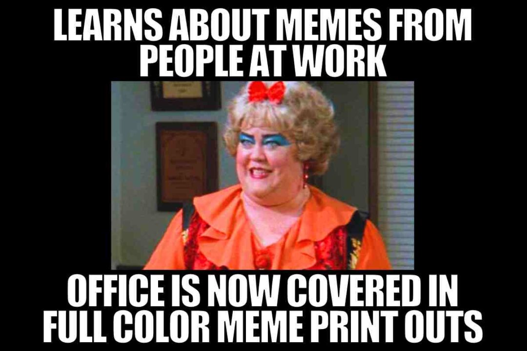 20+ Inappropriate Work Memes For The Underpaid And Overworked