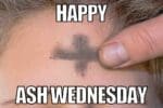 Best Ash Wednesday Memes That’ll Have You Laughing Into Lent
