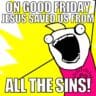 25 Good Friday Memes That Are Holy And Hilarious