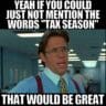 Funny Tax Memes to Help you Survive April 15th