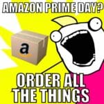 Funny Prime Day Memes 2023 For Amazon Sales Addicts