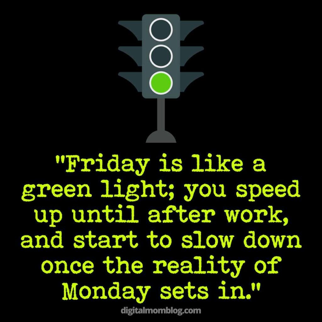 105 Friday Quotes To Celebrate The End Of The Week