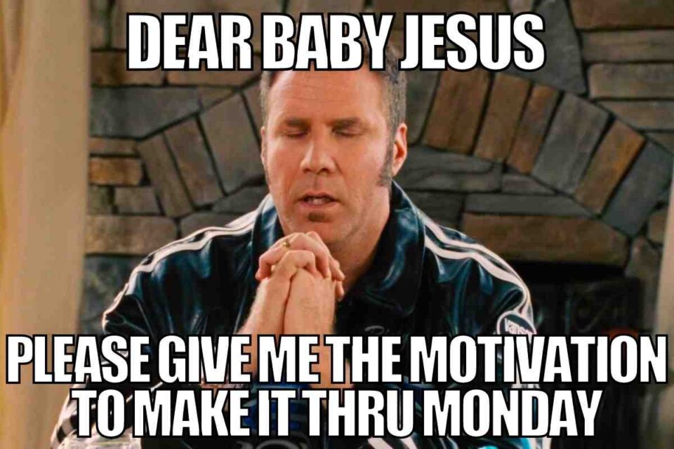 25 Monday Motivation Memes To Help You Get It Together