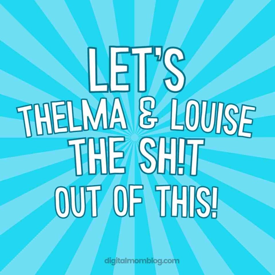 15 Great Thelma And Louise Memes To Escape Your Worries
