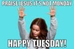 17 Happy Tuesday Memes And Images For A Great Day