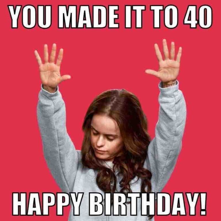 Hilarious 40th Birthday Memes To Celebrate This Milestone