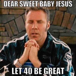Hilarious 40th Birthday Memes To Celebrate This Milestone