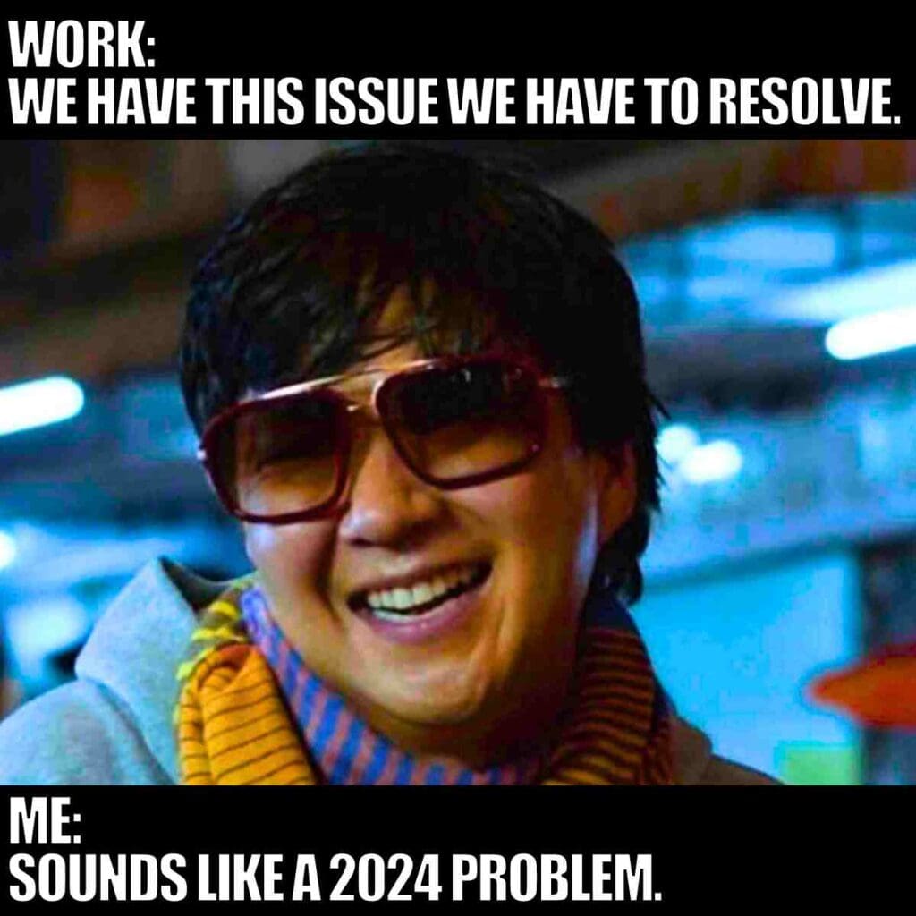 Internet Humor: The That Sounds Like A 2024 Problem Meme