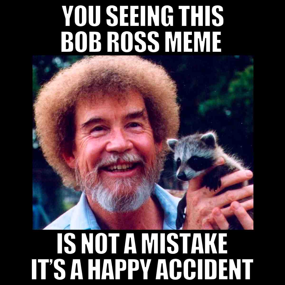 15 Happy Little Bob Ross Memes To Bring Your Day Joy