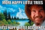 15 Happy Little Bob Ross Memes To Bring Your Day Joy