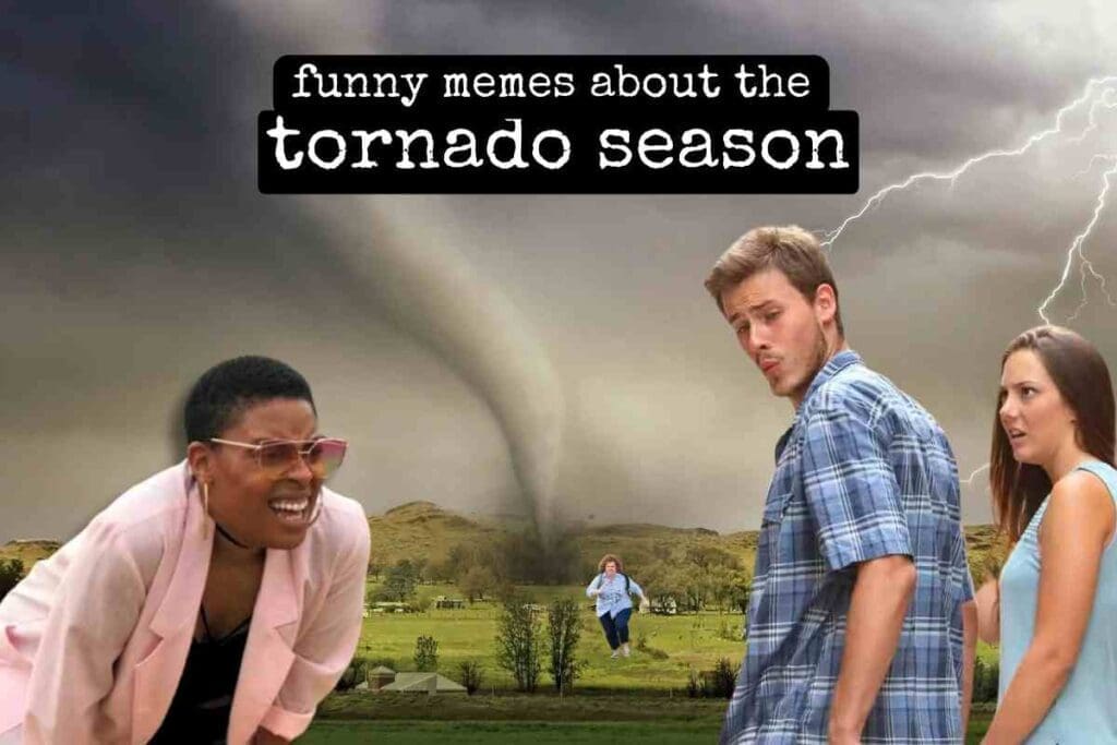 25 Wild Tornado Season Memes That Sum Up The Chaos Perfectly