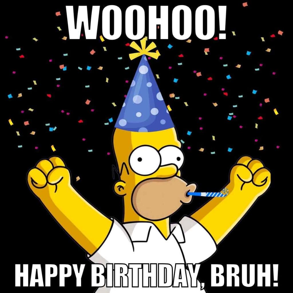 Happy Birthday Bruh Memes