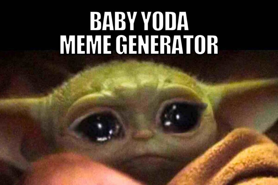 Join The Fun: Baby Yoda Meme Generator For Star Wars Fans