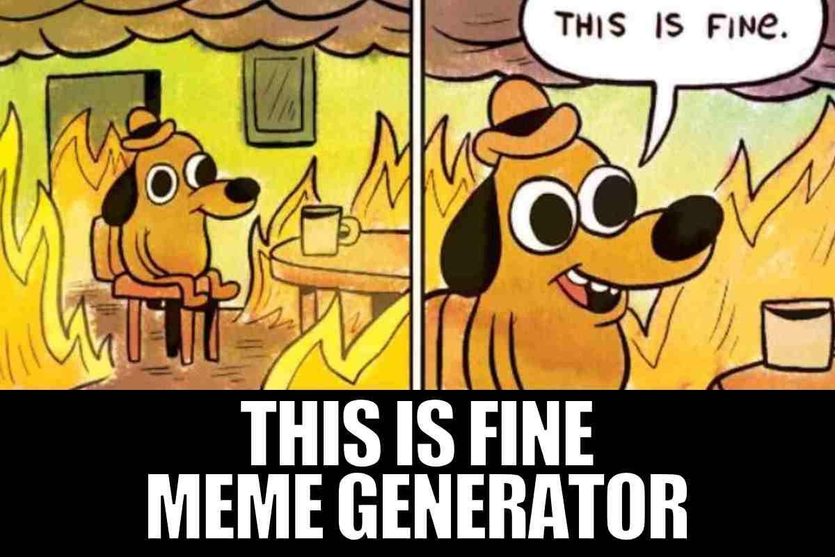 This Is Fine Meme Generator: Control The Chaos